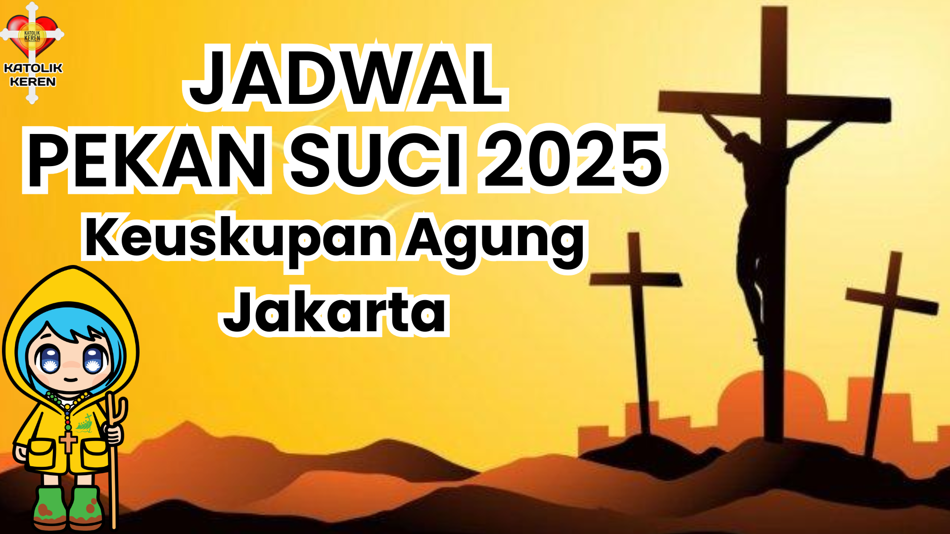 Jadwal Lengkap Pekan Suci 2025 Keuskupan Agung JAKARTA